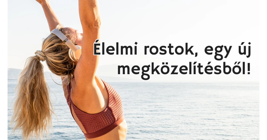 Élelmi rostok, egy új megközelítésből!